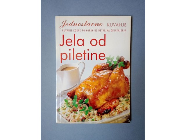 JELA OD PILETINE - Jednostavno kuvanje