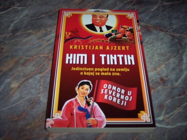 Kim i Tintin-Odmor u Severnoj Koreji-Kristijan Ajzert