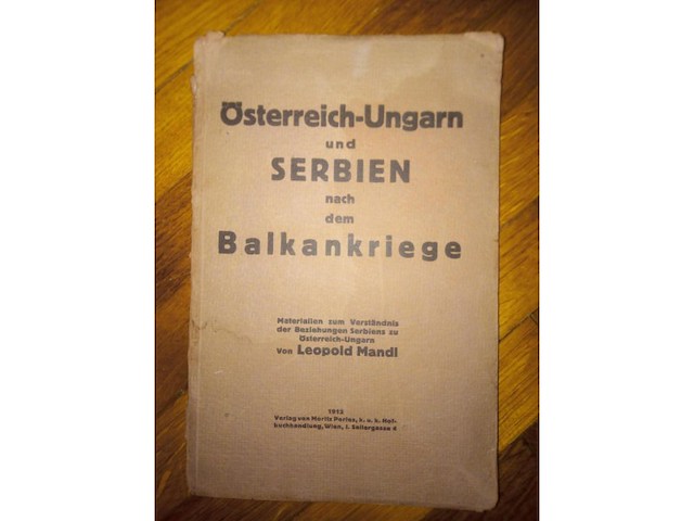 Osterreich-Ungarn und Serbien nach dem Balkankriege