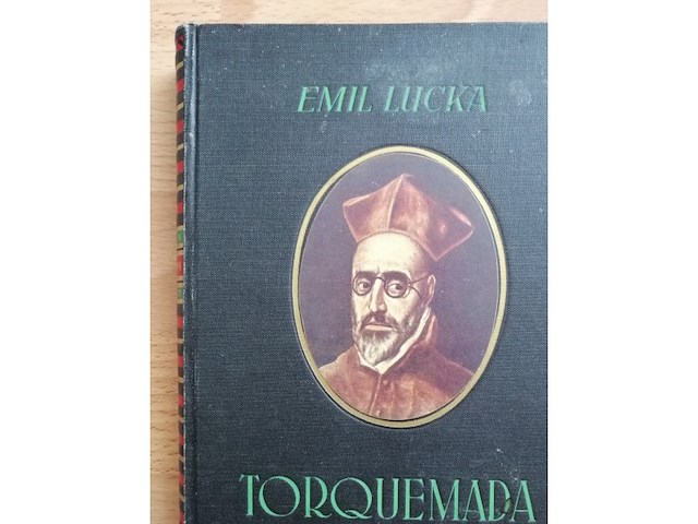 Emil Lucka	TORQUEMADA inkvizicija u spaniji