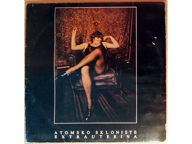 LP ATOMSKO SKLONIŠTE - Extrauterina (1981), 1. pressing