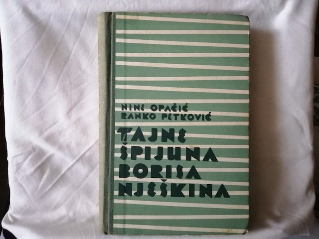 N. Opačić, R. Petković - TAJNE ŠPIJUNA BORISA NJEŠKINA