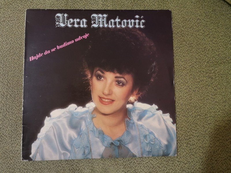Vera Matović - Hajde da se budimo udvoje