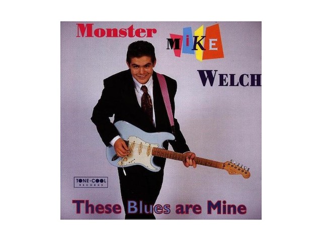 Monster Mike Welch ‎– These Blues Are Mine