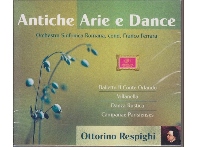 cd / Ottorino Respighi -  u celofanu - neraspakovano!!!