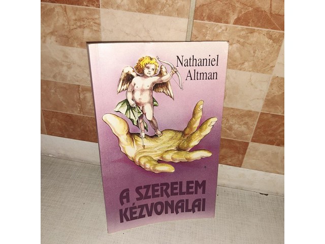 Nathaniel Altman A szerelem kézvonalai