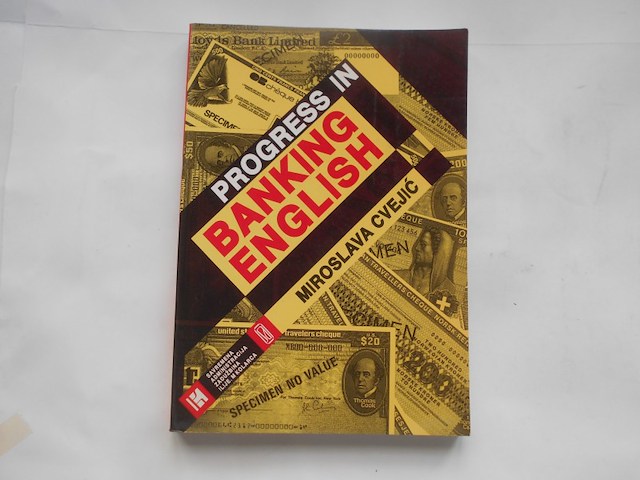 Progress in banking english, M.Cvejić, SA, Kolarčev NU