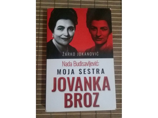 Moja sestra Jovanka Broz, Žarko Jokanović