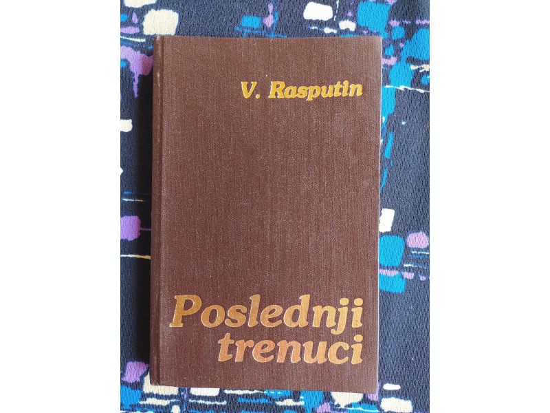 POSLEDNJI TRENUCI - Valentin Rasputin