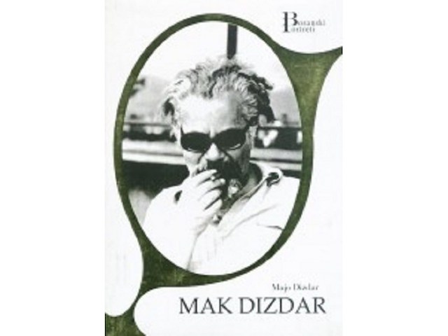 Mak Dizdar - Sjećanja i fotografije