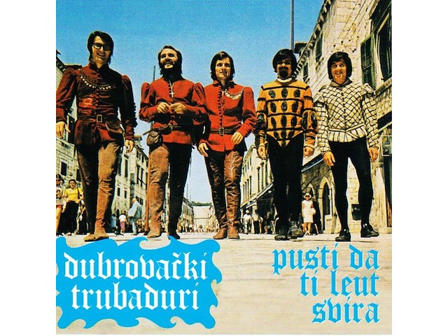 Dubrovački Trubaduri ‎– Pusti Da Ti Leut Svira