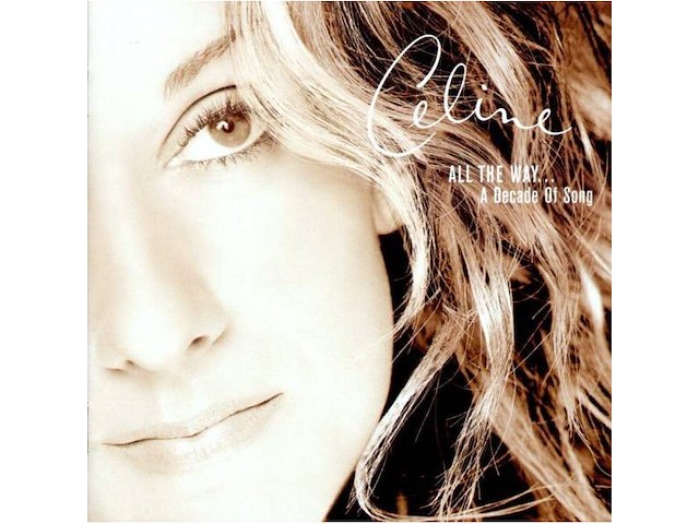 Celine* ‎– All The Way... A Decade Of Song