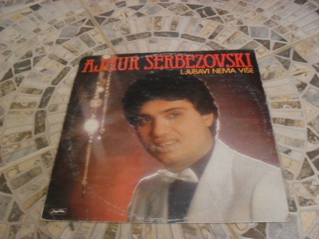 Ajnur Serbezovski ‎– Ljubavi Nema Više