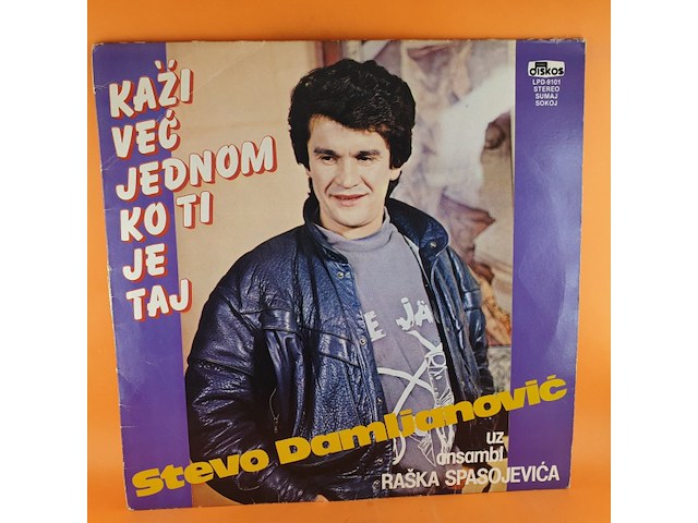 STEVO DAMLJANOVIĆ - Kaži već jednom ko ti je taj