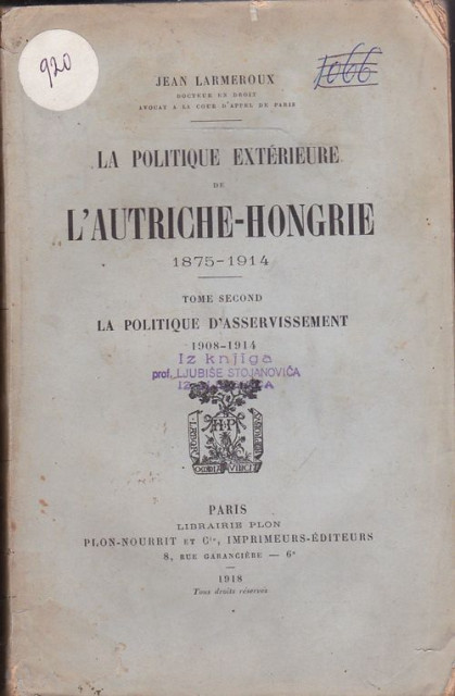 La Politique Exterieure de L'Autriche Hongrie, 1875-1914 t. II - Jean Larmeroux (1918)
