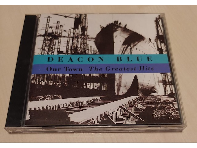 Deacon Blue - Our Town: The Greatest Hits
