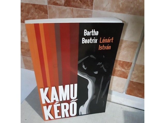 Bartha Beatrix Lénárt István  Kamu kérő