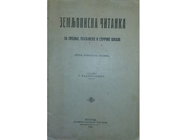 Todor Radivojević, ZEMLjOPISNA ČITANKA, Beograd, 1923.