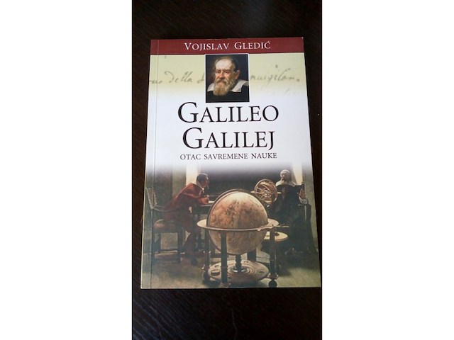 Galileo Galilej, otac sav. nauke-Vojislav Gledić-POPUST