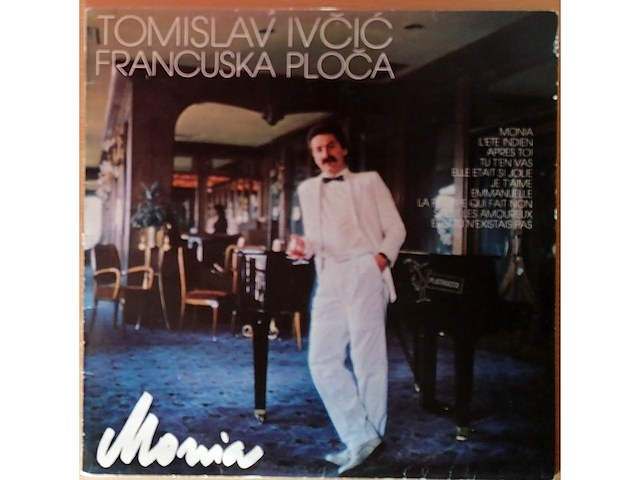 LP TOMISLAV IVČIĆ - Francuska ploča - Monia (1985) MINT