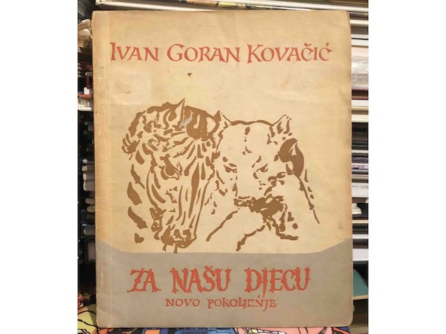 Ivan Goran Kovačić - Za našu djecu