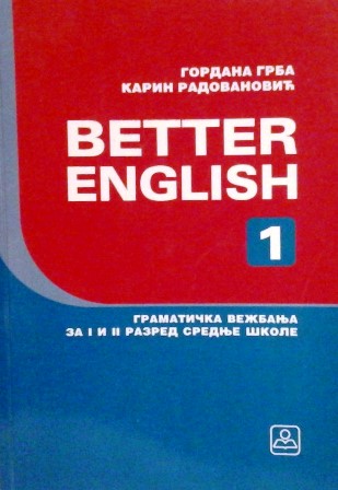 Better English 1- gramatička vežbanja za I i II razred srednje škole