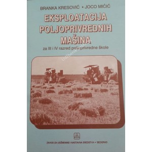 Eksploatacija poljoprivrednih mašina – za III i IV razred poljoprivredne škole