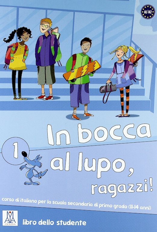 In bocca al lupo ragazzi 1 (11-14 anni) A1-A2