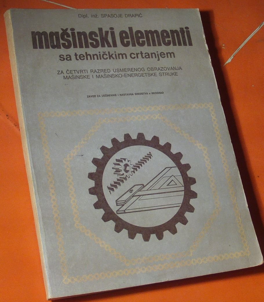 Mašinski elementi sa tehničkim crtanjem – za četvrti razred mašinske i mašinsko-energetske struke