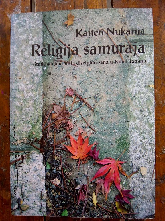 Religija samuraja, studija o filosofiji I disciplini zena u Kini I Japanu