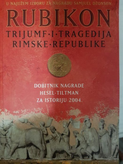 RUBIKON-TRIJUMF I TRAGEDIJA RIMSKE REPUBLIKE TOM HOLAND