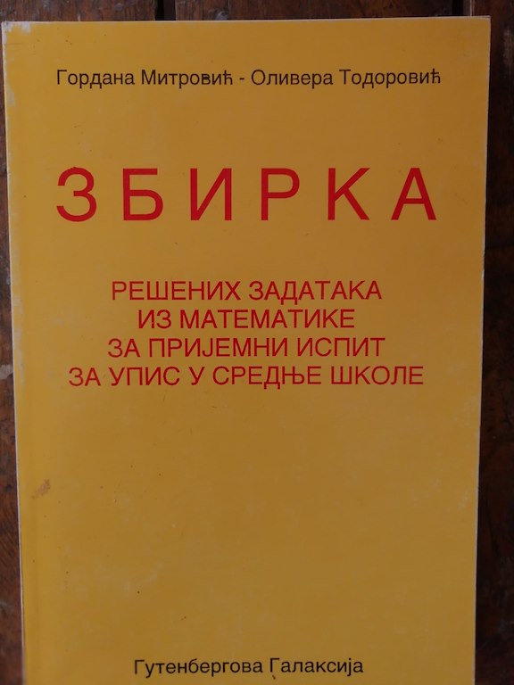 Zbirka rešenih zadataka iz matematike za prijemni ispit za upis u srednje škole