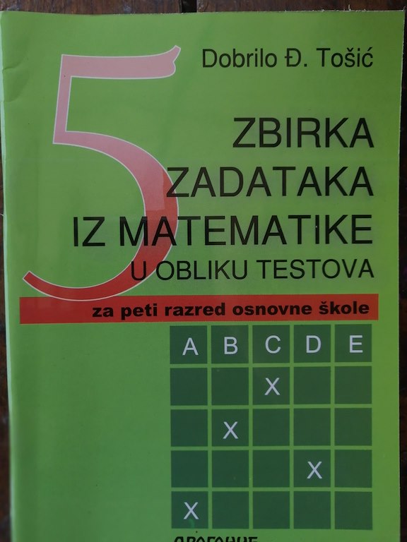 Zbirka zadataka iz matematike u obliku testova za 5 razred osnovne škole