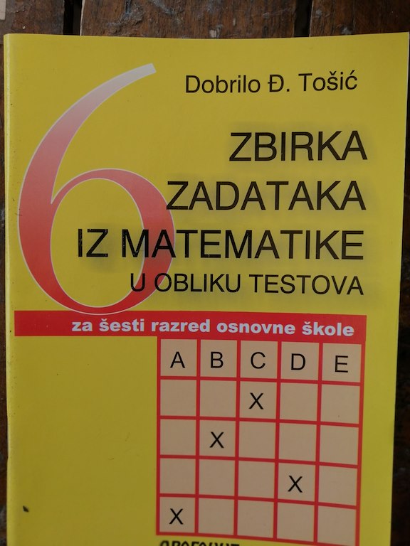 Zbirka zadataka iz matematike u obliku testova za 6 razred osnovne škole