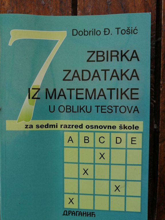 Zbirka zadataka iz matematike u obliku testova za 7 razred osnovne škole