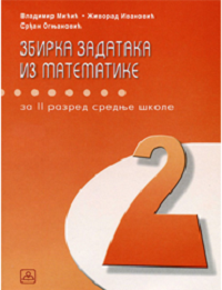 Zbirka zadataka iz matematike za 2 razred srednje škole Zavod