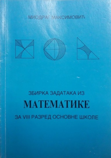 Zbirka zadataka iz matematike za 8 razred Budućnost