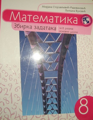 Zbirka zadataka iz matematike za 8 razred Kreativni centar