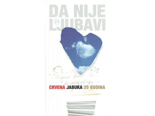 Crvena Jabuka ‎– 25 Godina - Da Nije Ljubavi