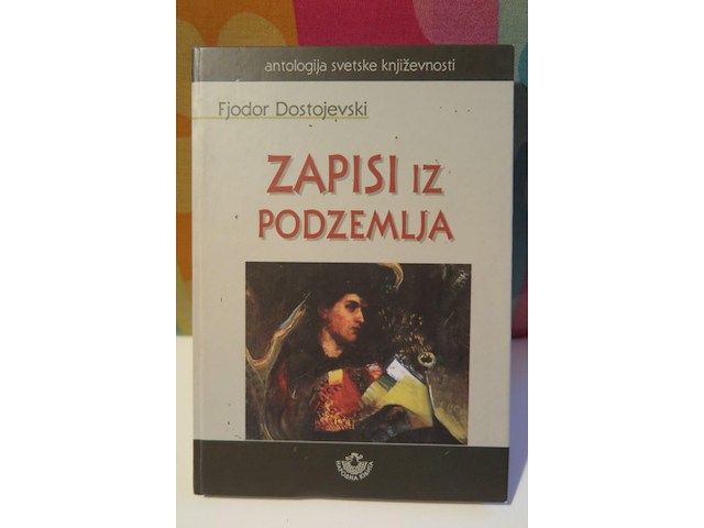 F. DOSTOJEVSKI - ZAPISI IZ PODZEMLJA