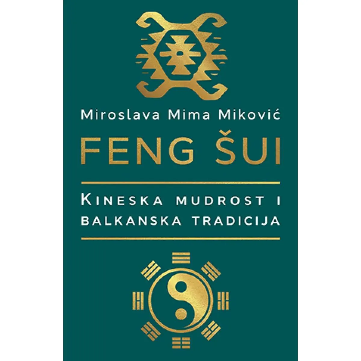 FENG ŠUI Kineska mudrost i Balkanska tradicija