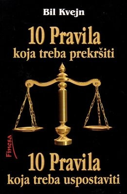 10 pravila koja treba prekršiti i 10 pravila koja treba uspostaviti Bil Kvejn