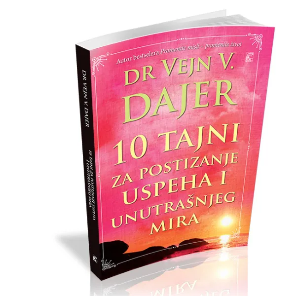 10 tajni za postizanje uspeha – Vejn Dajer