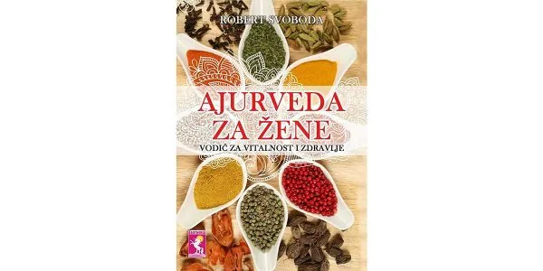 Ajurveda za žene – Robert E. Svoboda