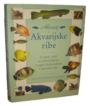 Akvarij i akvarijske ribe – Mary Bailey i Gina Sandford