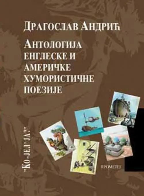 ANTOLOGIJA ENGLESKE I AMERIČKE HUMORISTIČNE POEZIJE – KO, JEL JA? Dragoslav Andrić