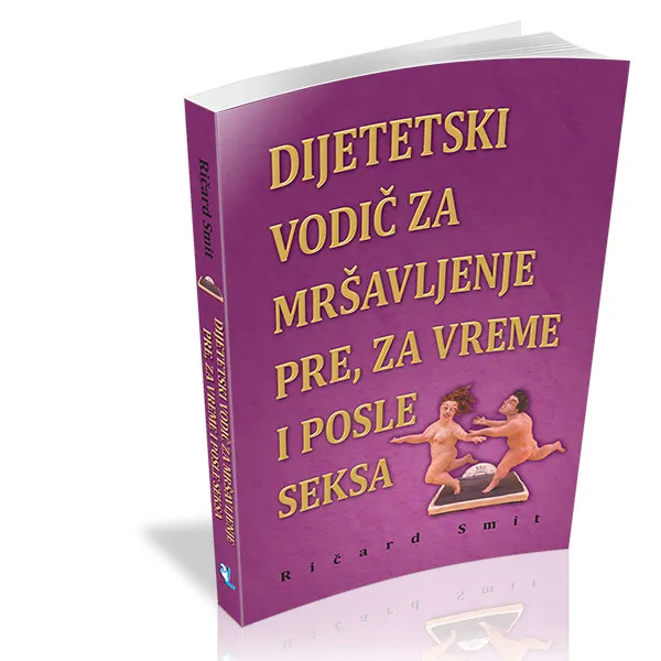 Dijetetski vodič za mršavljenje
pre, za vreme i posle seksa
Ričard Smit