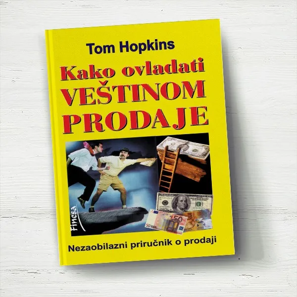 Kako ovladati veštinom prodaje
Tom Hopkins