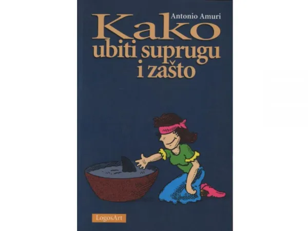 Kako ubiti suprugu i zašto – Antonio Amuri