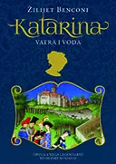 Katarina Vatra i voda – Knjiga 2 – Žilijet Benconi